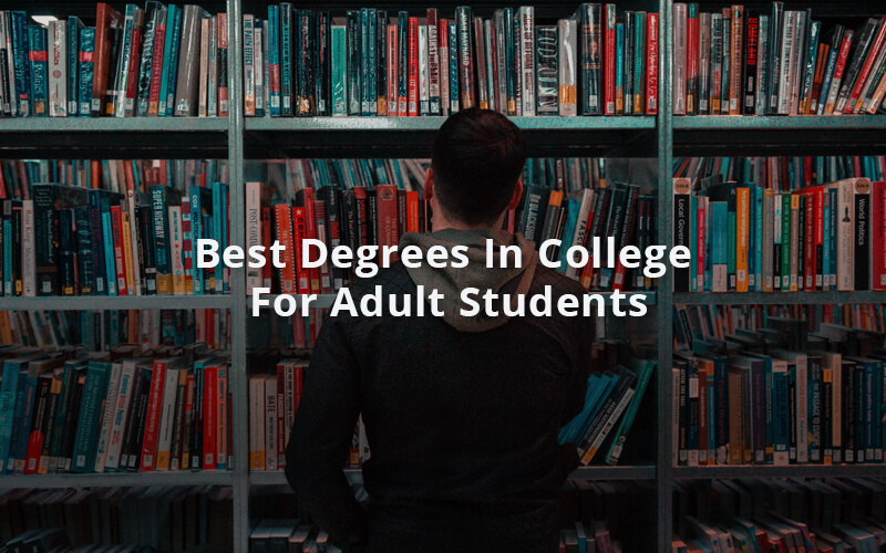 Best Degrees In College For Adult Students| Plexuss