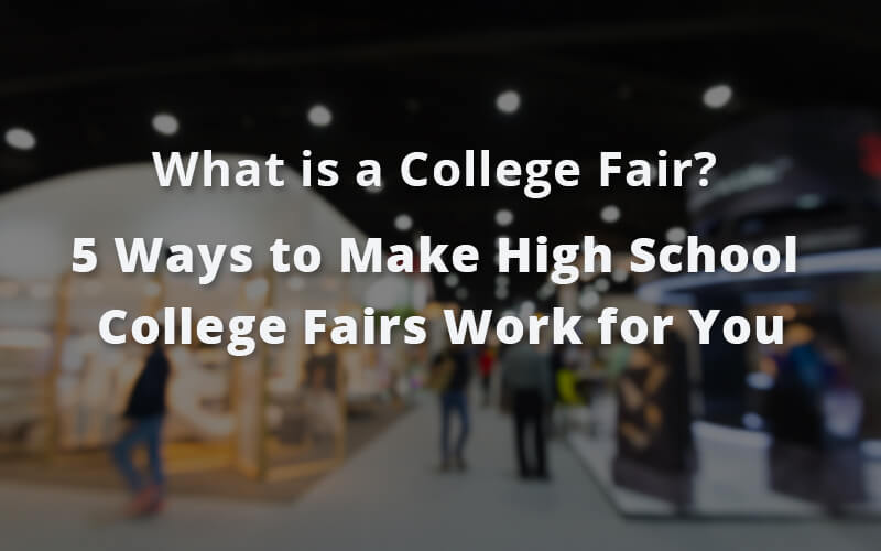 5 Ways to Make High School College Fairs Work for You |Plexuss