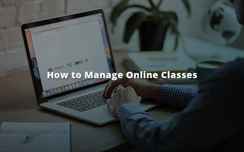 How to Manage Online Classes | Plexuss