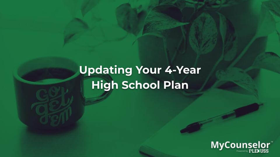 Updating Your 4-year High School Plan | Plexuss.com